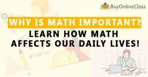 Learn Why Math Is Important To Every Aspect Of Our Daily Lives!