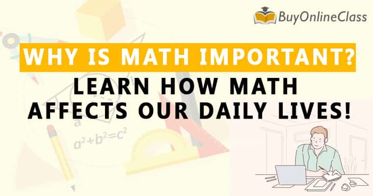 Learn Why Math Is Important To Every Aspect Of Our Daily Lives 