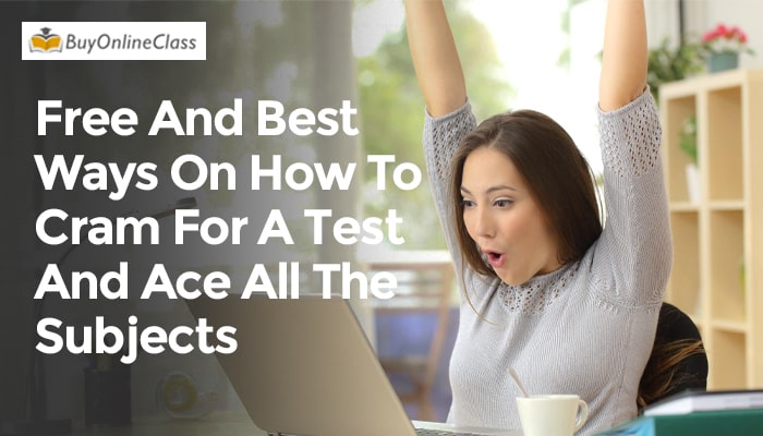 How to Cram for a Test: 7 Tips and Tricks for Success