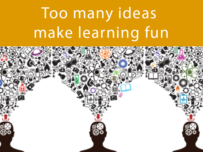 Too many ideas make learning fun-min
