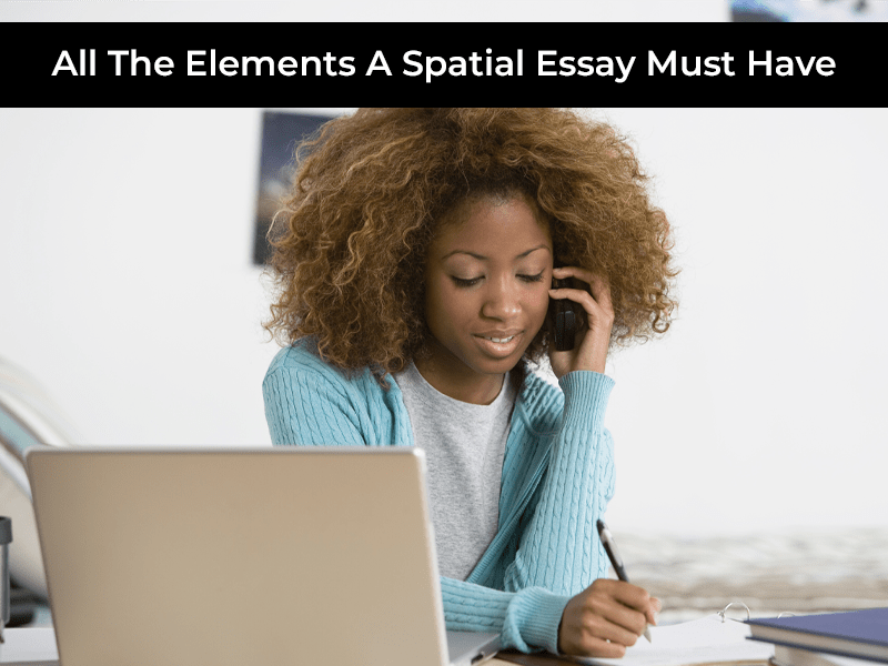 Identify How Spatial Order Shapes Exceptional Essays