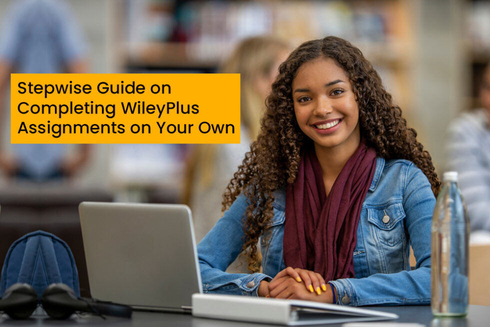 WileyPlus Answers: Best Way To Get Accurate Answers In 2023
