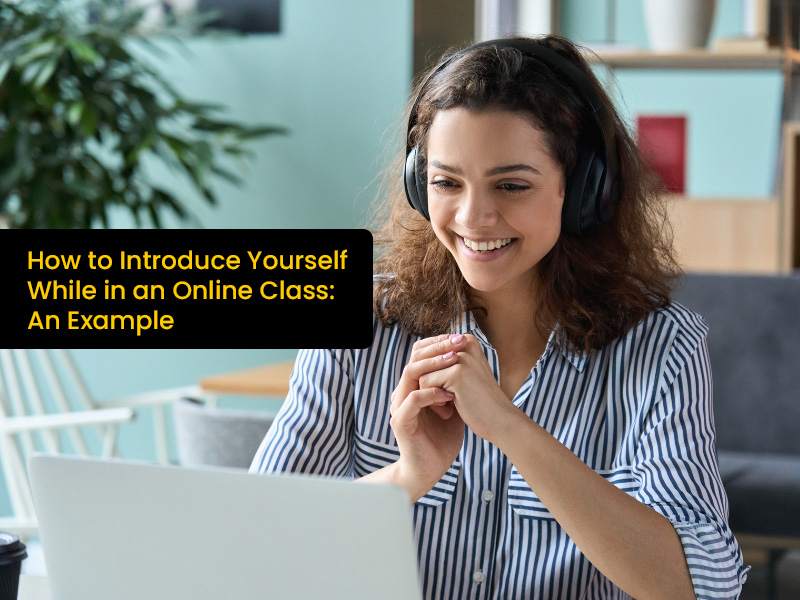 How To Introduce Yourself In An Online Class?