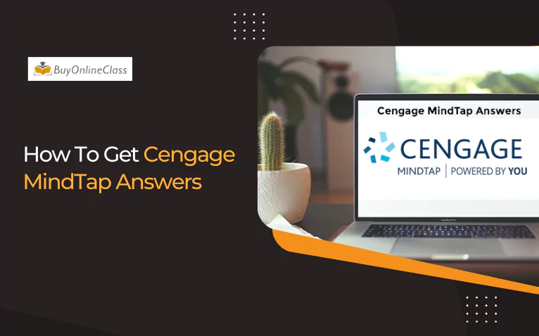 How To Get Cengage MindTap Answers? Accurate Answer keys