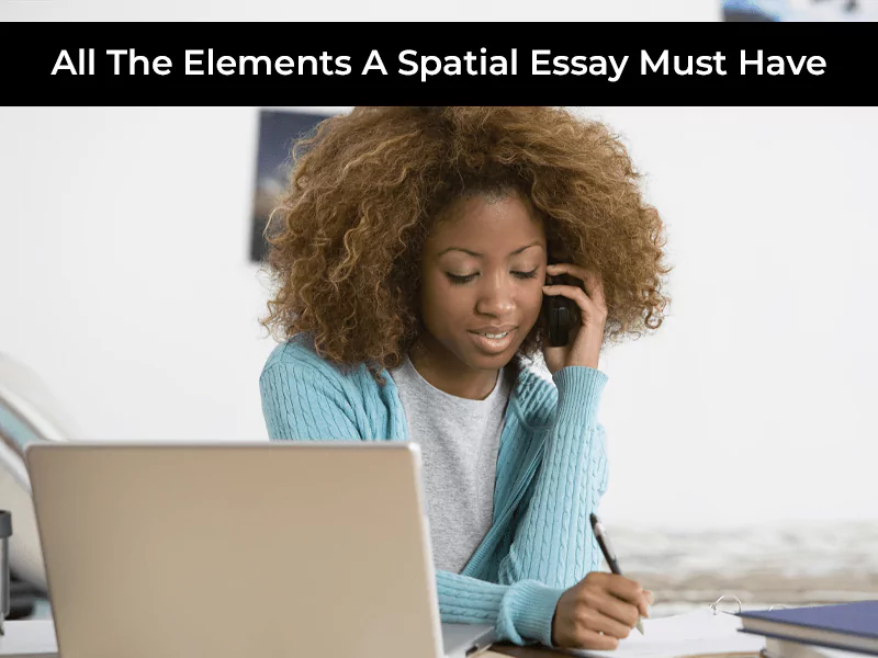 Identify How Spatial Order Shapes Exceptional Essays